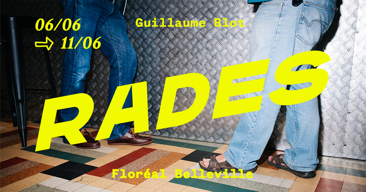 RADES de Guillaume Blot – Galeries d'art à Paris