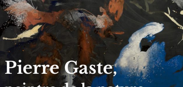 Pierre Gaste, peintre de la nature – Galeries d'art à Paris
