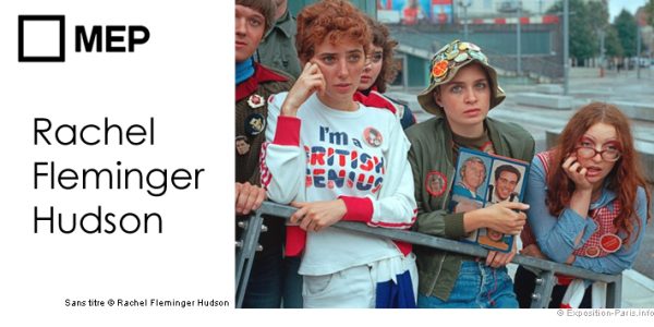 Expo photo Rachel Fleminger Hudson" à la MEP